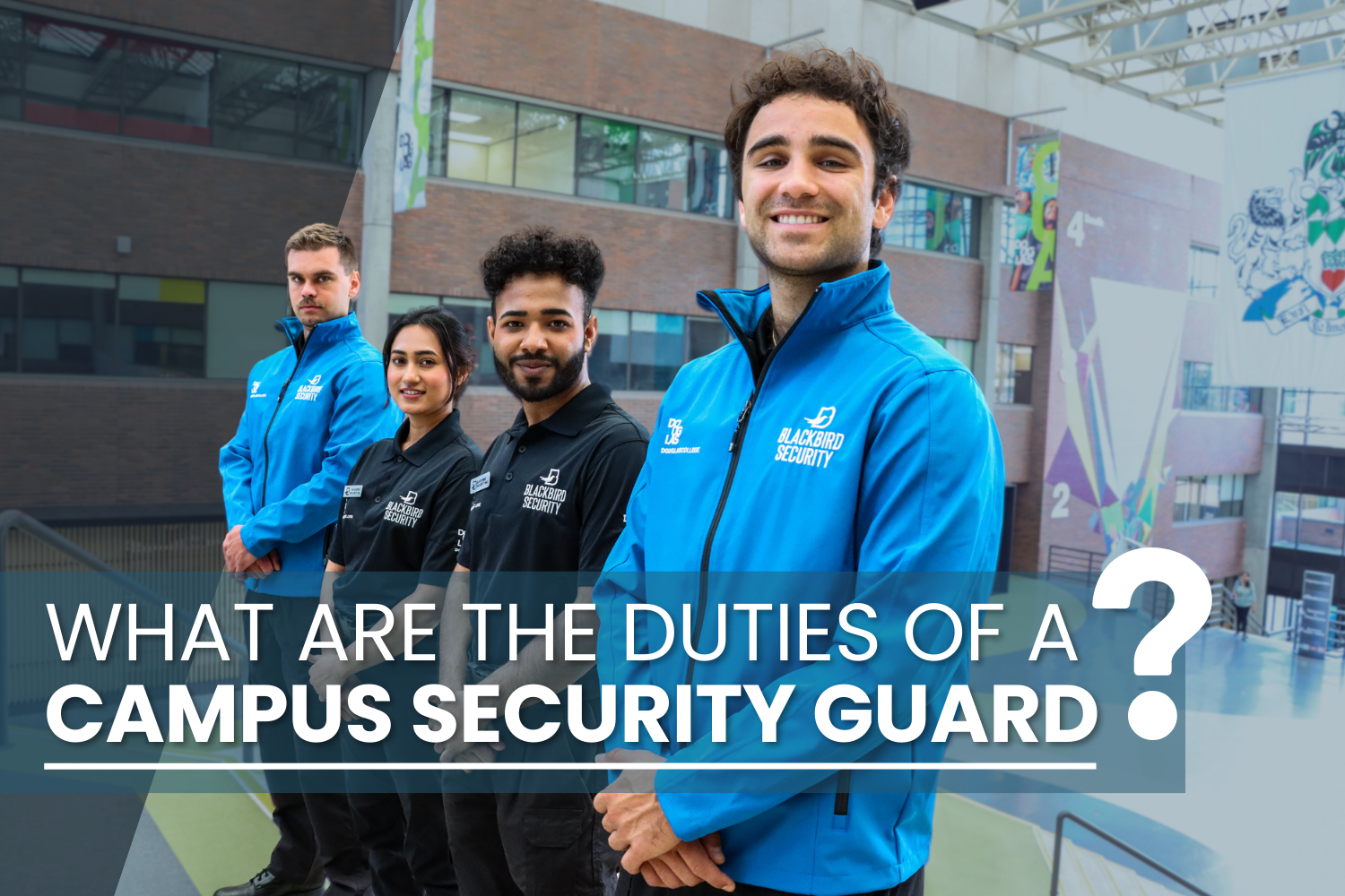 What Are The Duties of A Campus Security Guard? – Blackbird Security